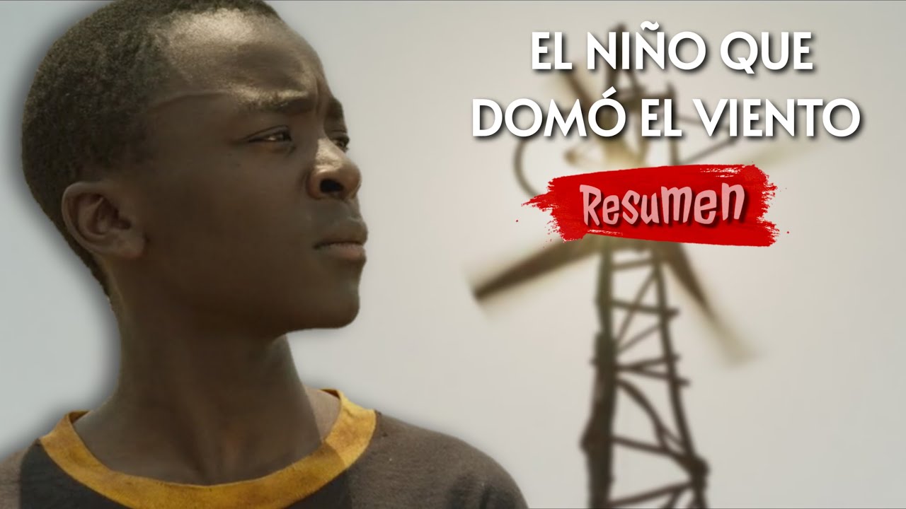 El Niño Que Domo El Viento · Resumen Salvo A Su Pueblo De La Sequia