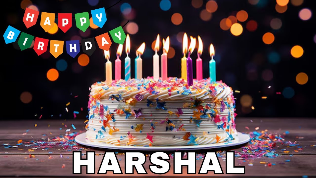 Happy Birthday Harshal, Birthday Wishes, Birthday Song, Today, hbd ...