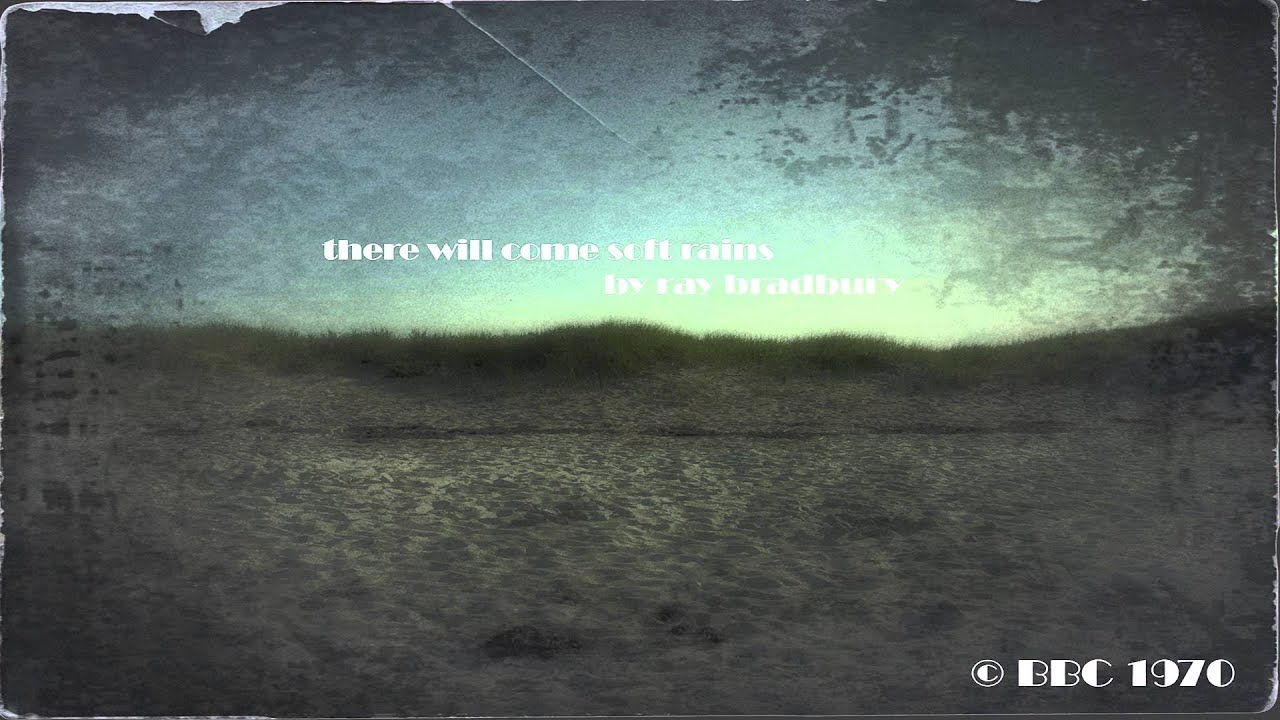 August 2026: There Will Come Soft Rains by Ray Bradbury - BBC Workshop ...