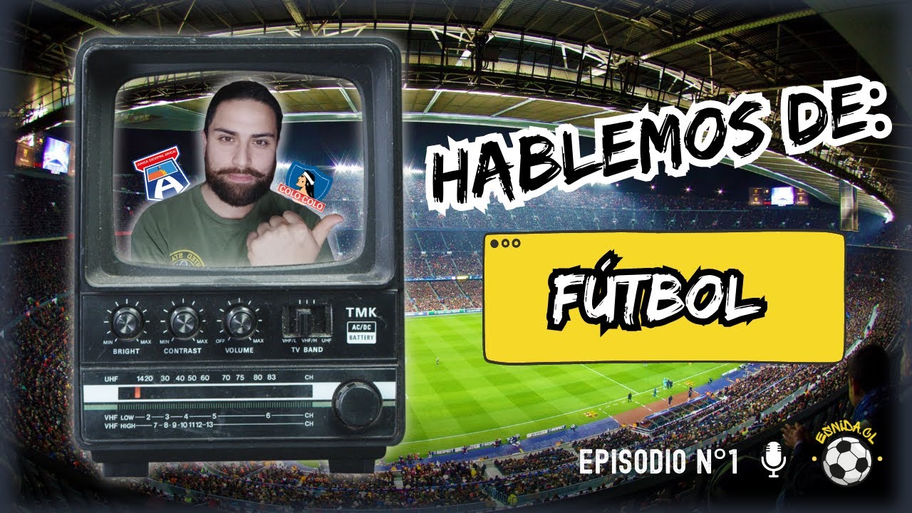 HABLEMOS DE: FUTBOL (EPISODIO 1) - YouTube