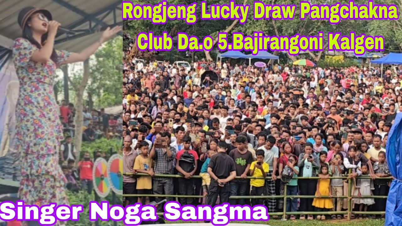 Rongjeng Lucky Draw Da.o 5bajirangonide Kalnok Da.o Singer Noga Sangma ...