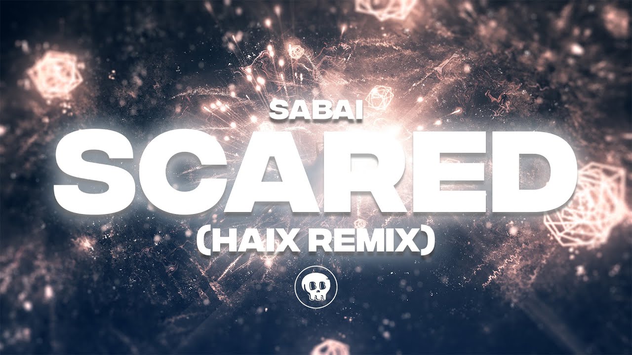 Sabai - Scared (Haix Remix) - YouTube