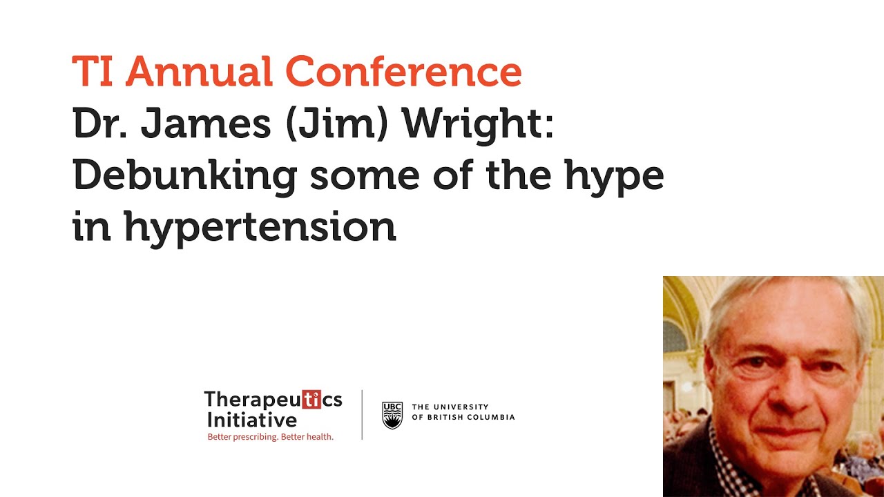 Dr. James (Jim) Wright: Debunking some of the hype In hypertension ...