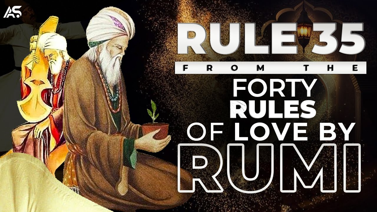 Rule 35 from his "40 Rules of Love | Rumi Quotes| Impacts on Our Lives ...