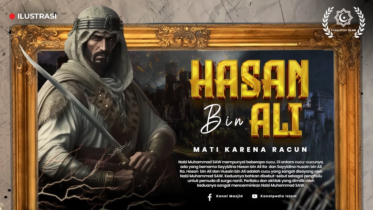 Kisah Hidup HASAN BIN ALI Dari Lahir Sampai Meninggal !! Karena DIRAC ...