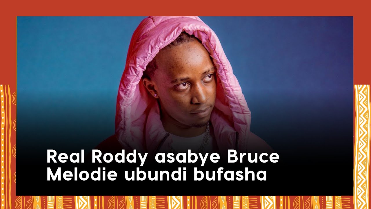 Real Roddy asabye Bruce Melodie ubundi bufasha||Muri 'The New Year ...