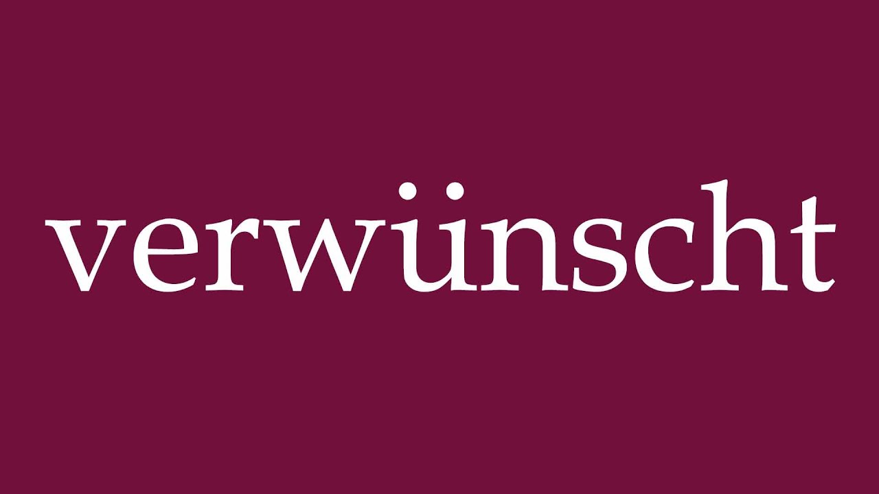 How to Pronounce ''verwünscht'' (cursed) Correctly in German - YouTube