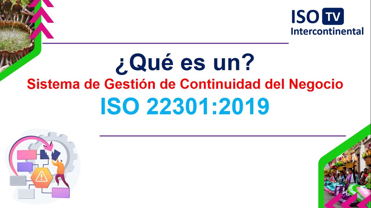 ¿Qué es la norma ISO 22301:2019 Sistema de Gestión de Continuidad del ...