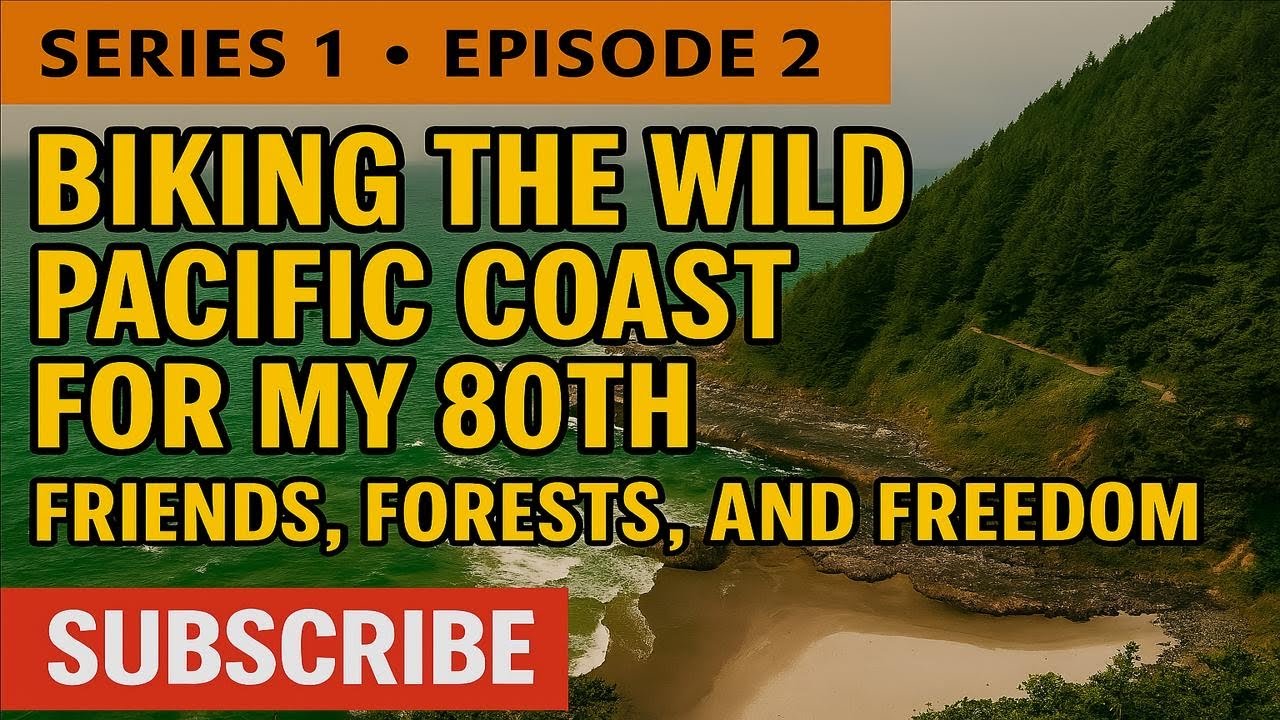 Biking the Wild Pacific Coast for My 80th: Friends, Forests, and ...