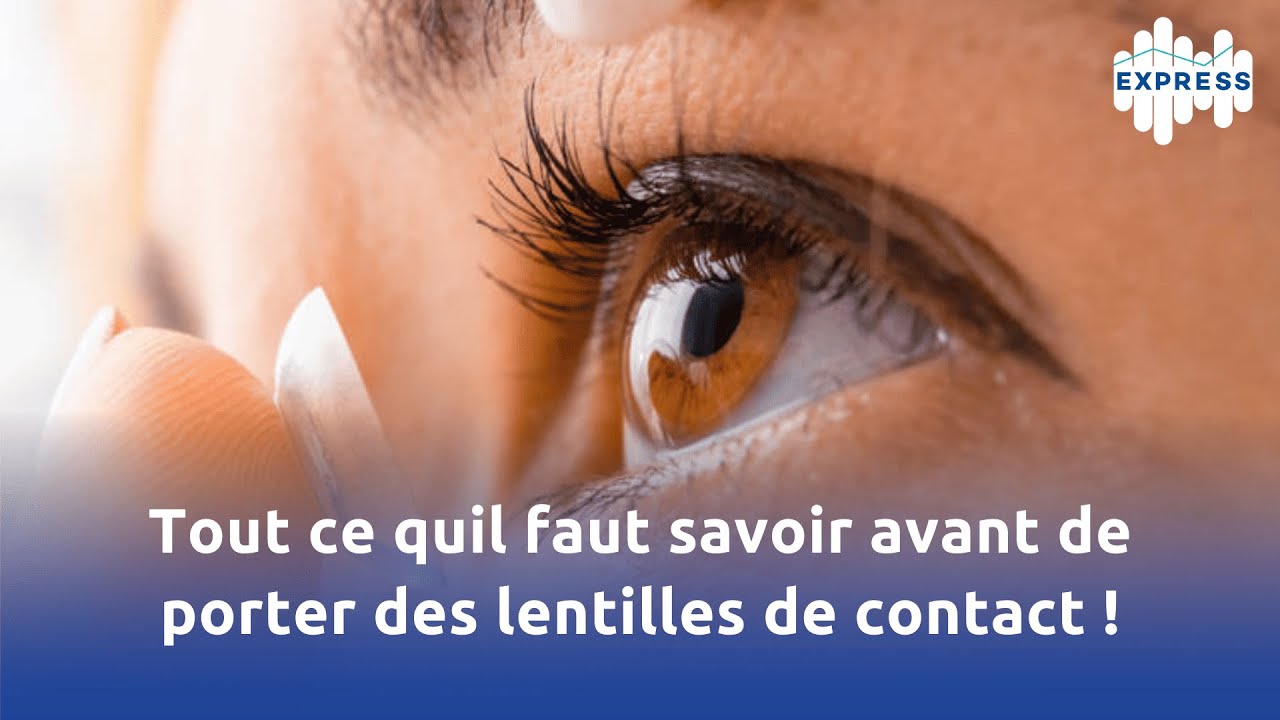 Tout ce quil faut savoir avant de porter des lentilles de contact ...