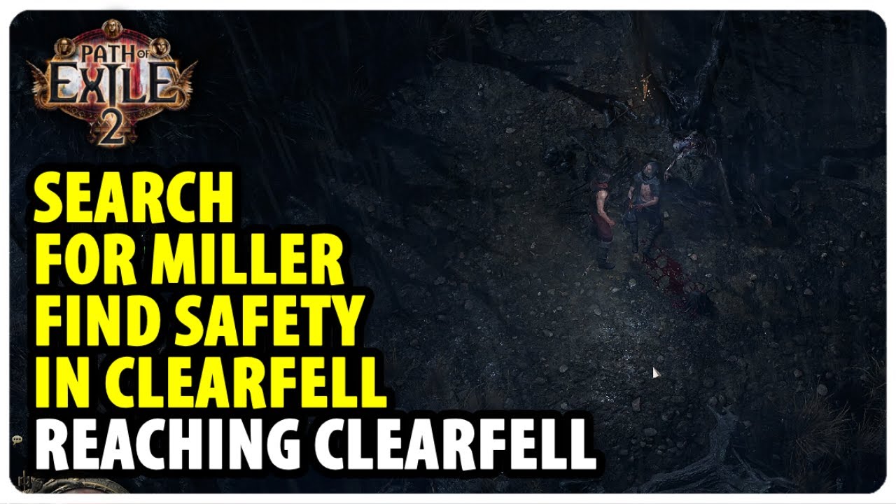 Search for the Miller and Find Safety in Clearfell - Reaching Clearfell ...