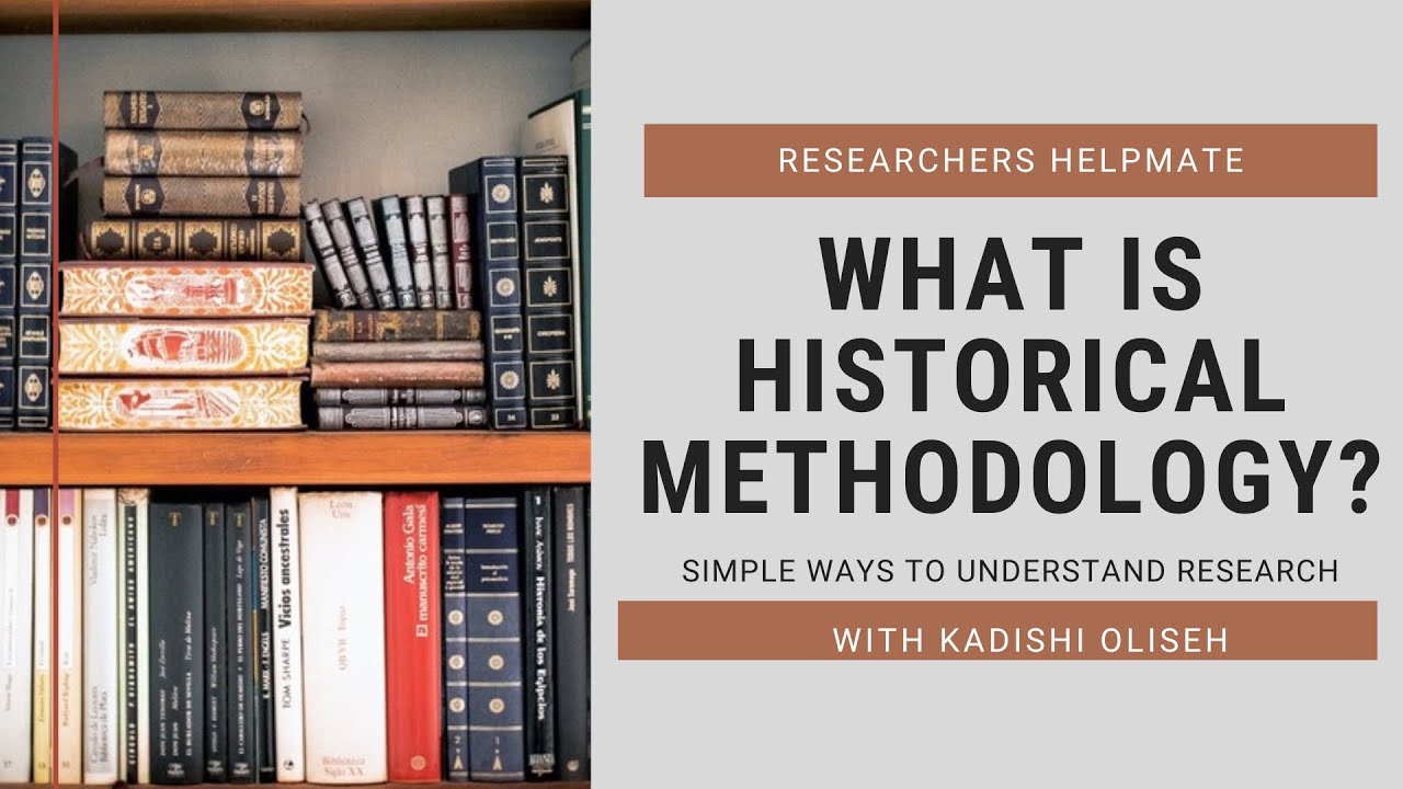 WHAT IS HISTORICAL METHODOLOGY IN RESEARCH( SIMPLE TERM EXPLANATION ) # ...