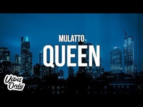 Mulatto - Queen (Lyrics)