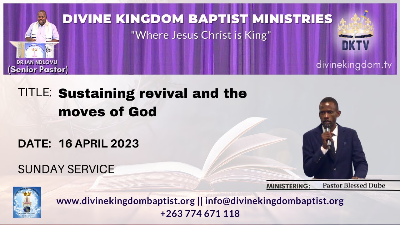 Sustaining revival and the moves of God - Pastor Blessed Dube [16 April ...