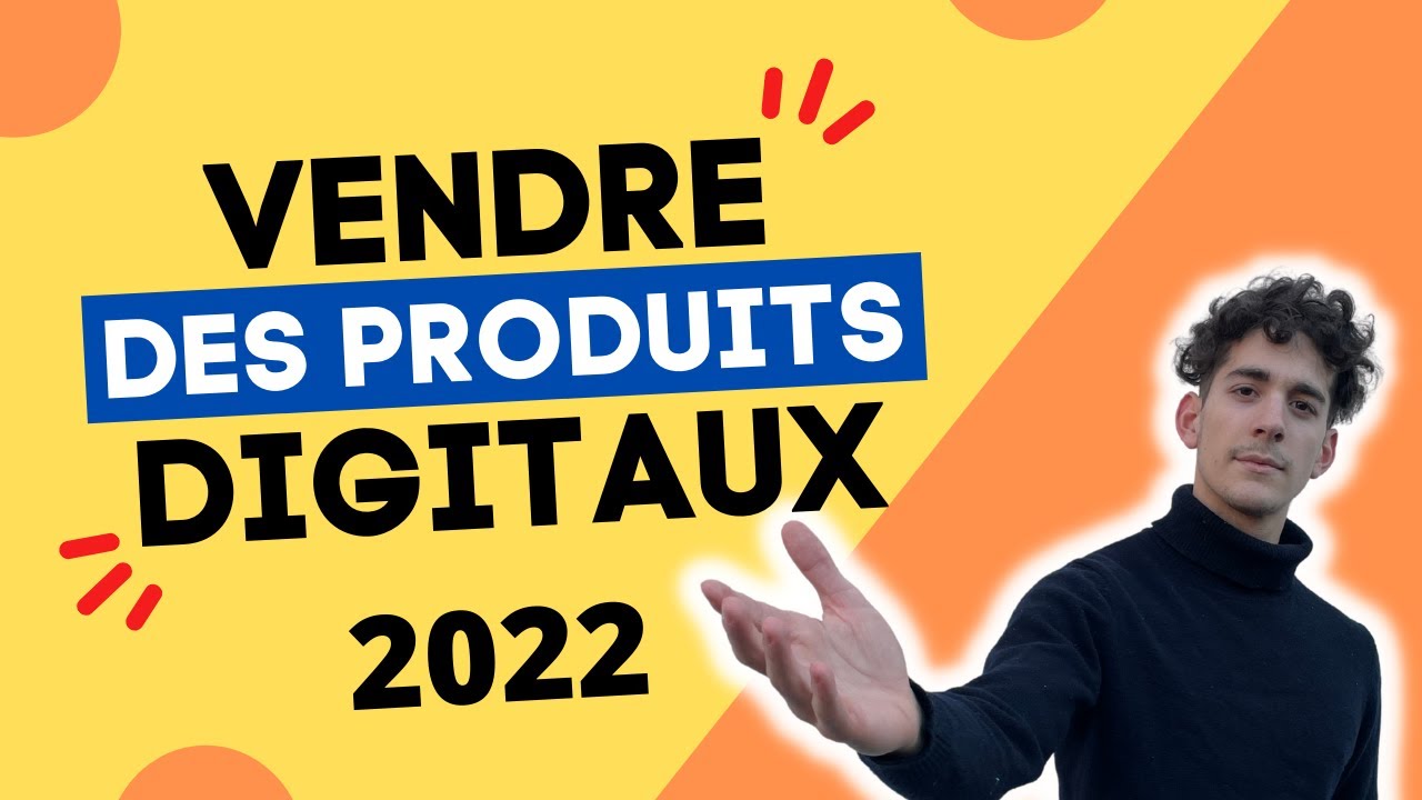 COMMENT VENDRE UN PRODUIT DIGITAL FACILEMENT ! - YouTube
