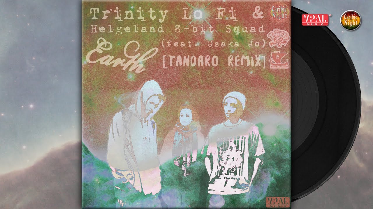 Trinity Lo Fi & Helgeland 8 bit Squad (Feat. Osaka Jo) - Earth (Tandaro ...