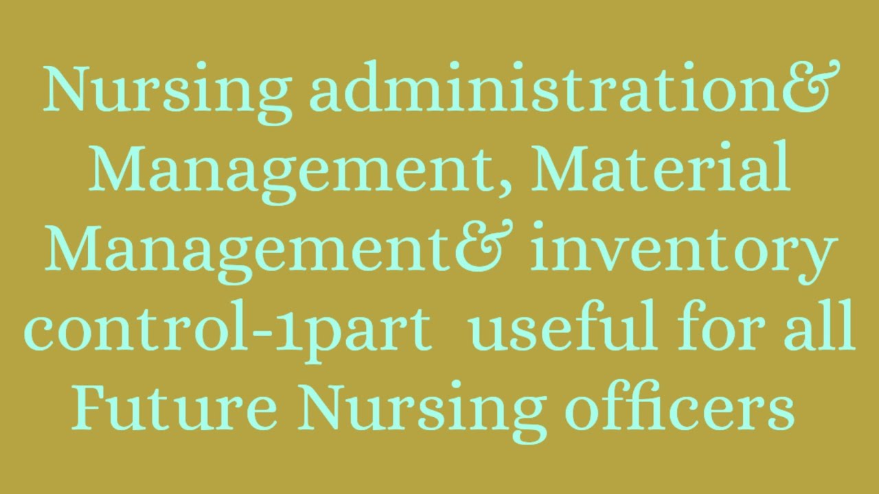 Nursing Administration& Management, Material Management& Inventory ...