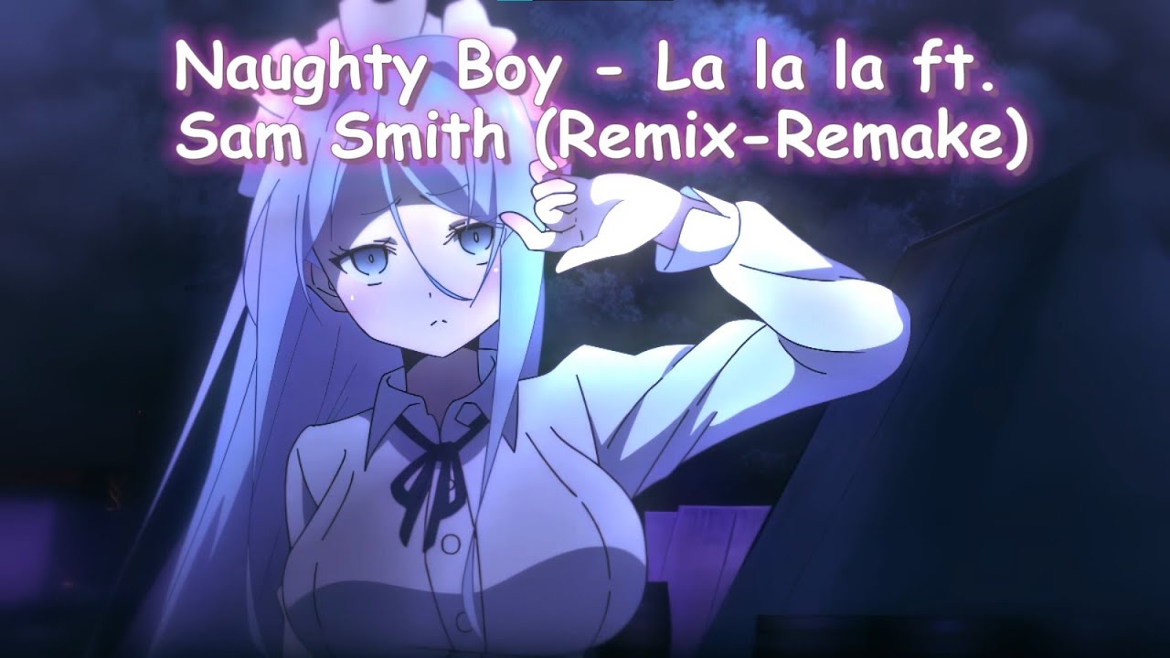 Naughty Boy - La la la ft. Sam Smith (Remix- Remake) X Electric Night ...