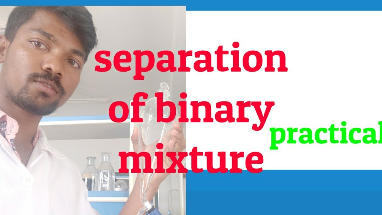 practical separation of binary mixture - YouTube