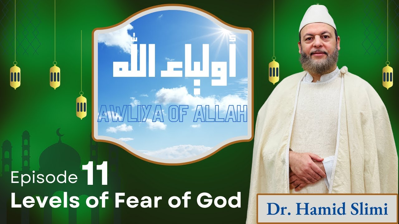 Awliya of Allah Ep. 11: Levels of Fear of God - YouTube