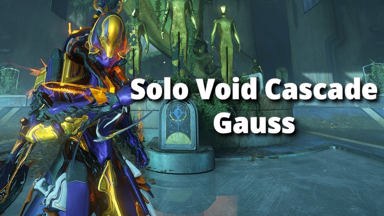 Solo Void Cascade lvl cap w/ Gauss | Warframe - YouTube