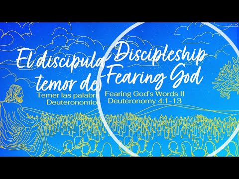 The Discipleship of Fearing God: Fearing God's Words II, Deuteronomy 4:1 13