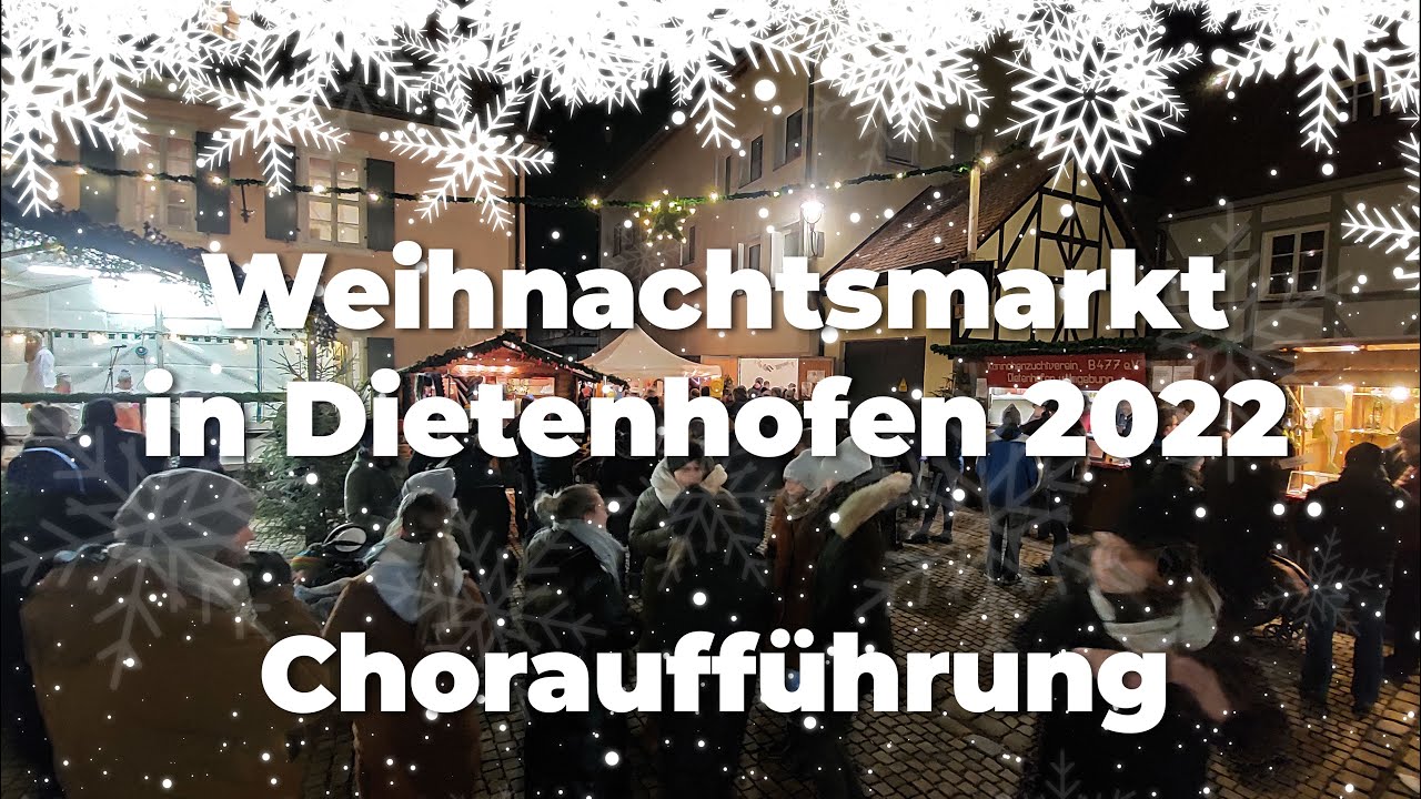 Weihnachtsmarkt in Dietenhofen. Choraufführung. 2022 - YouTube