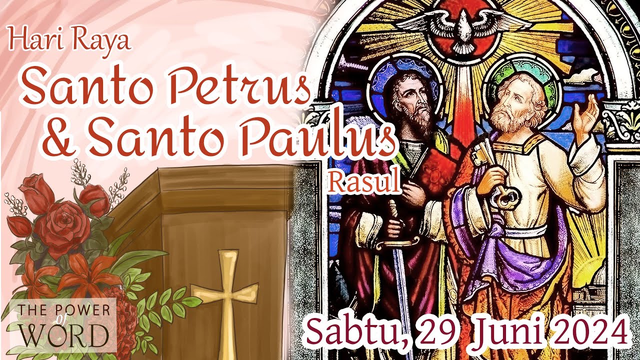 TPoW/KL - HR Santo Petrus & Santo Paulus Sabtu 29 Juni 2024 / Bacaan ...