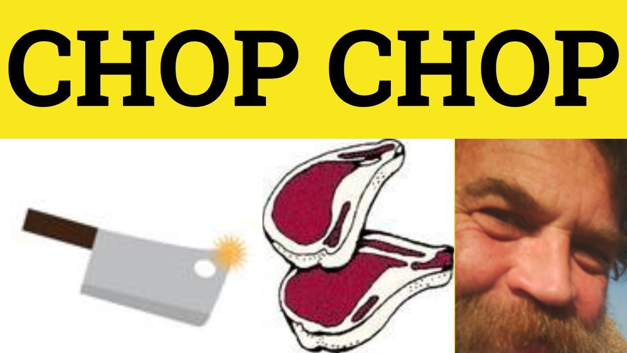 Chop Chop Interjections Chop Chop Meaning Chop Chop Examples chop-chop-interjections-chop-chop-meaning-chop-chop-examples