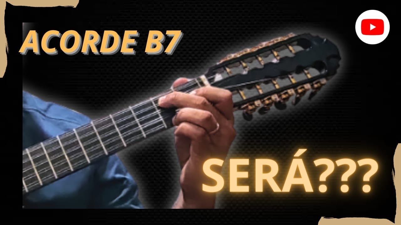 Acorde B7 na Viola Caipira! - YouTube