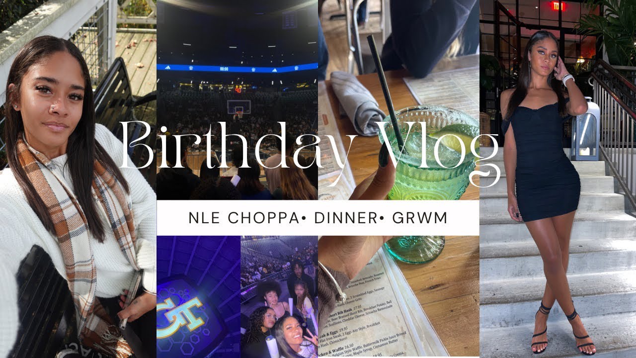 Birthday Vlog | NLE CHOPPA CONCERT, GRWM FOR BIRTHDAY DINNER - YouTube