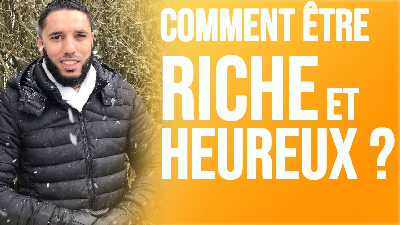 COMMENT ÊTRE RICHE ET HEUREUX ? - YouTube