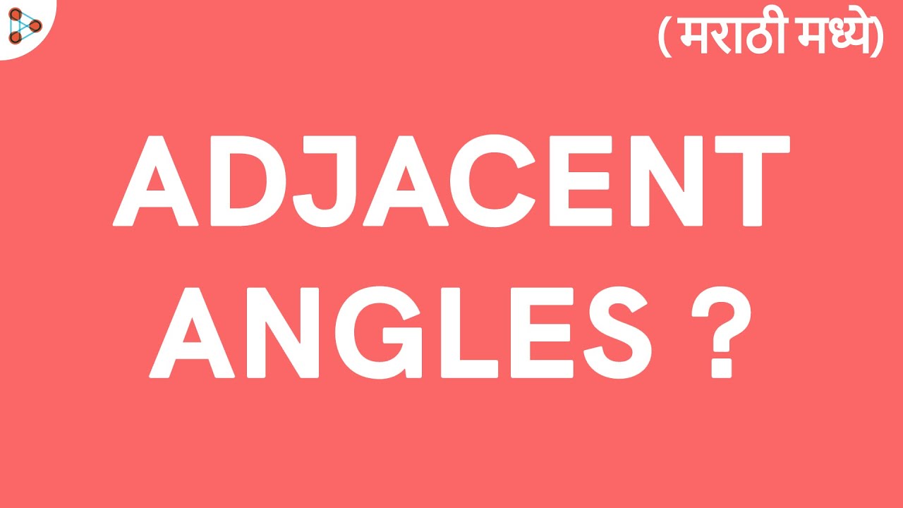 Lines and Angles - Lesson 08| What are Adjacent Angles? - in Marathi ...