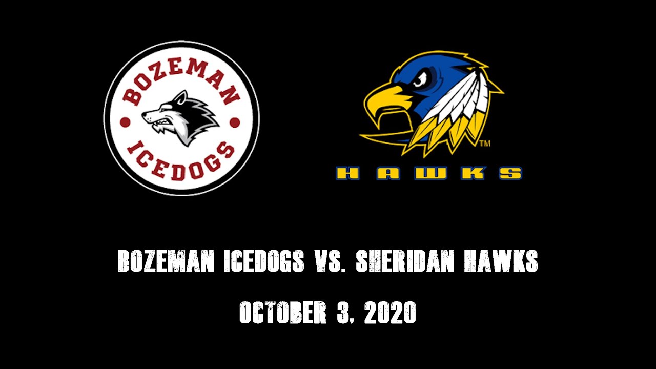 Bozeman Icedogs vs. Sheridan Hawks October 3, 2020 Game Recap - YouTube