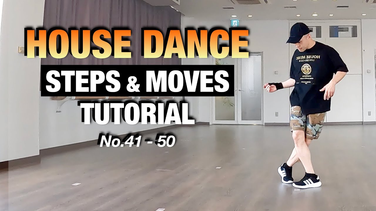 House Dance Tutorial | Basic Steps And Moves For Beginners | No.41 - 50 - YouTube