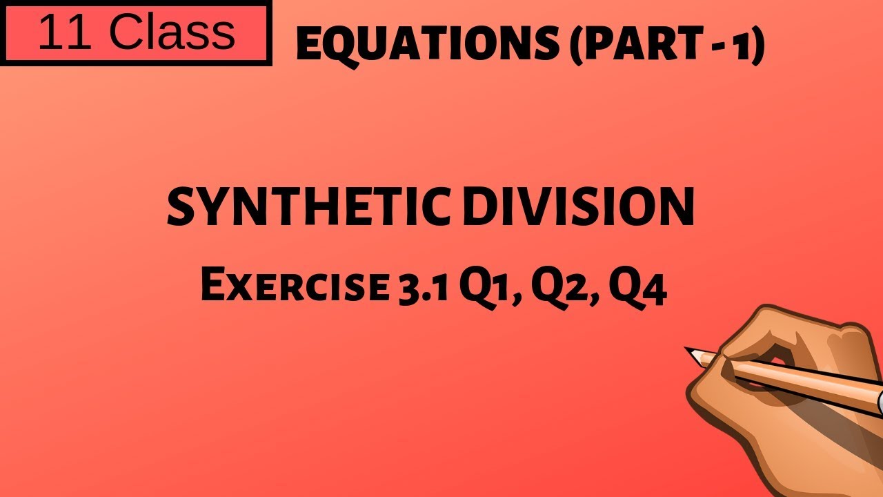 Chapter 3 Part - 1 | Synthetic Division | Exercise 3.1 Q1, Q2, Q4 | 11 ...