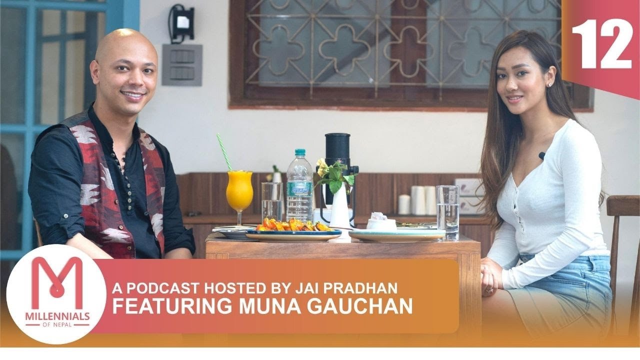 Ep: 12 Muna Gauchan | Jai Pradhan | Millennials Of Nepal - YouTube