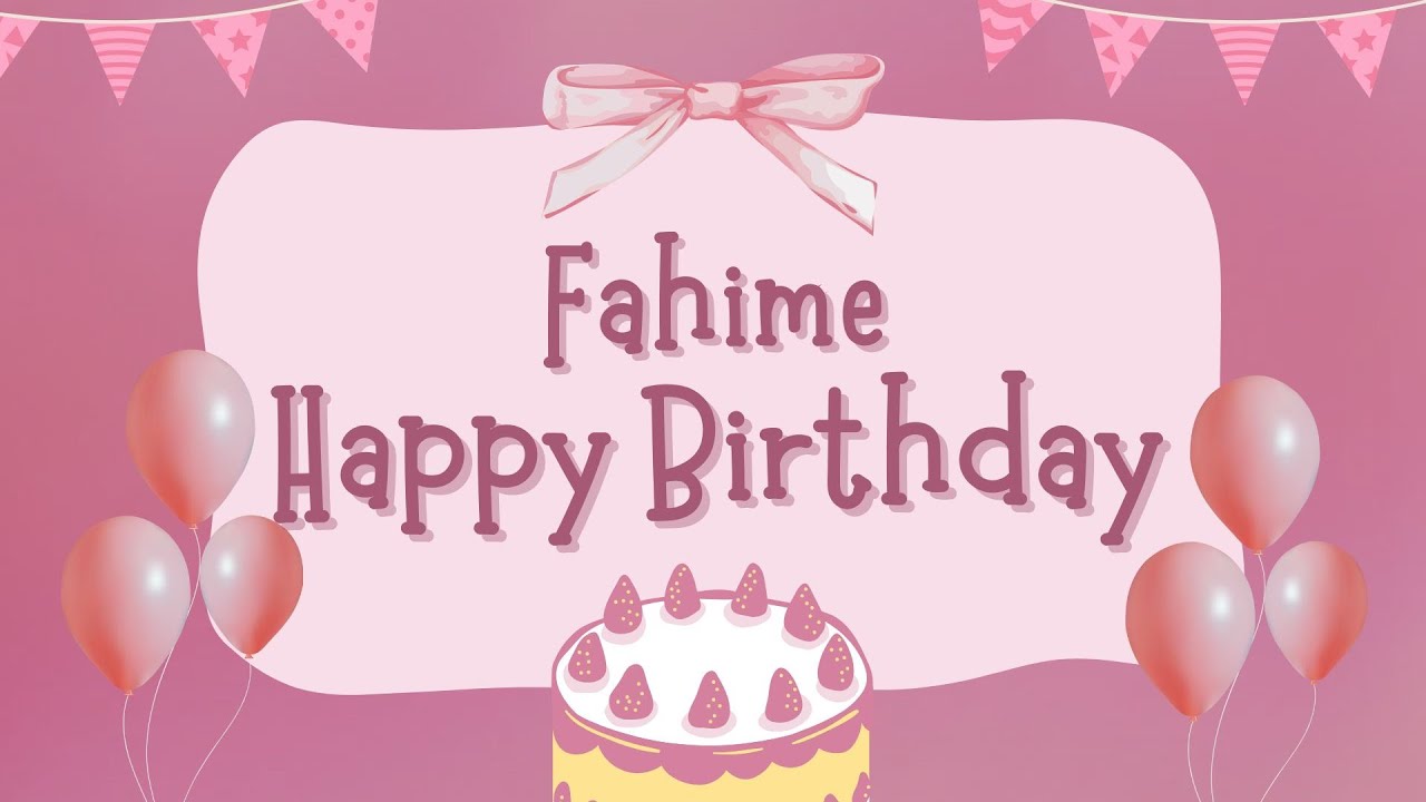 Happy Birthday Fahime 🎉 | A Special Wish Just for You! | Let's ...