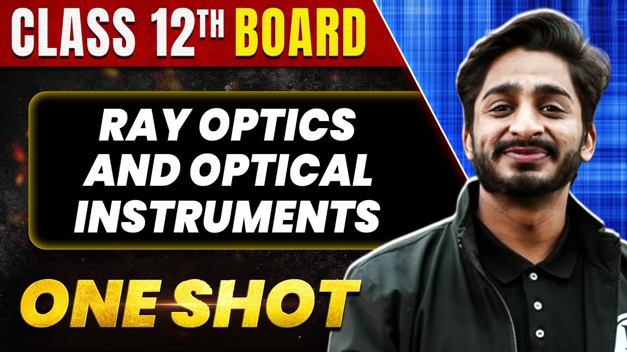 RAY OPTICS AND OPTICAL INSTRUMENTS in 1 Shot: All Concept & PYQs Covered | Class 12th Boards ...