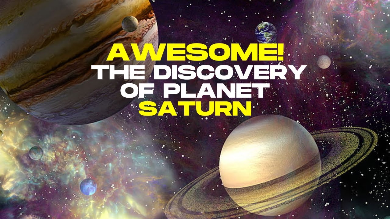 "Unveiling Saturn: Birth and Discovery of the Ringed Giant" - YouTube