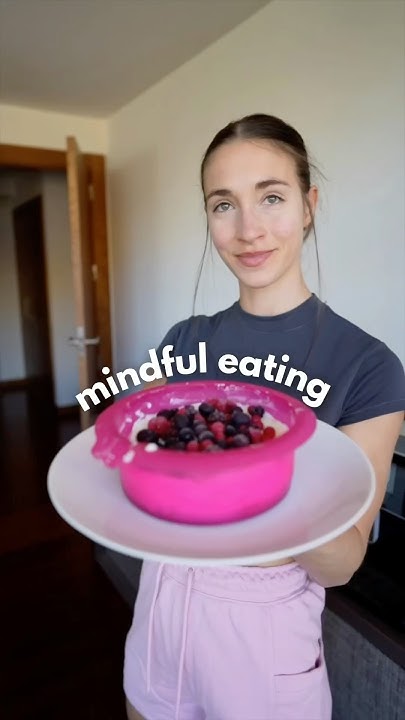 ALIMENTACIÓN consciente y saludable con MINDFUL EATING 🧁 thesaiyankiwi - YouTube