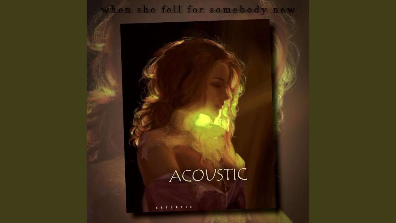 When she fell for somebody new (Acoustic) - YouTube