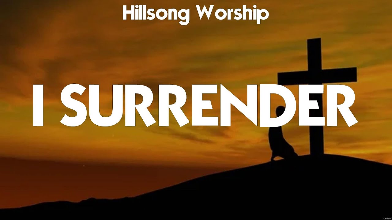 Hillsong Worship - I Surrender (Lyrics) Hillsong Worship, Cory Asbury ...