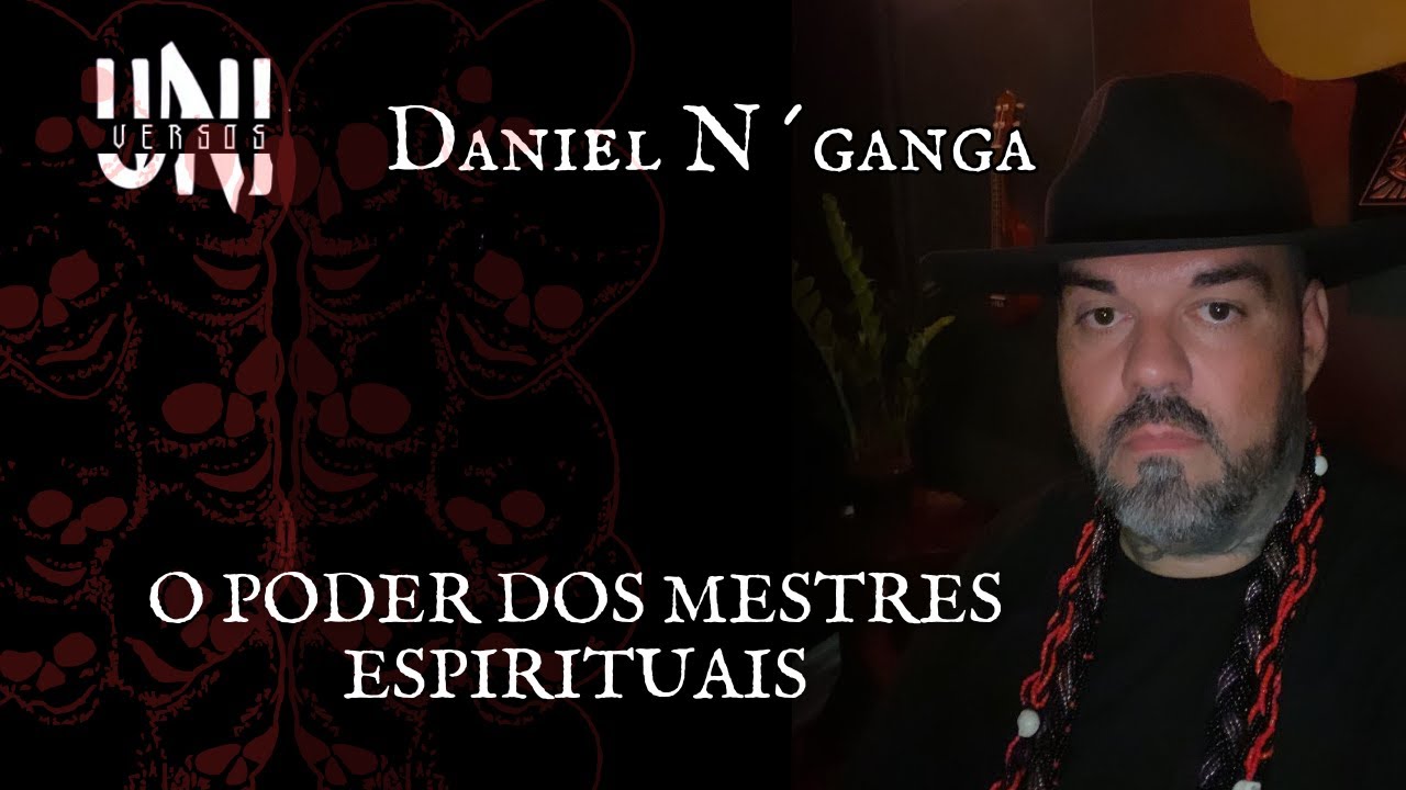 DANIEL N´GANGA | CULTO A EXÚ E SEUS MISTÉRIOS | UNI-VERSOS PODCAST ...