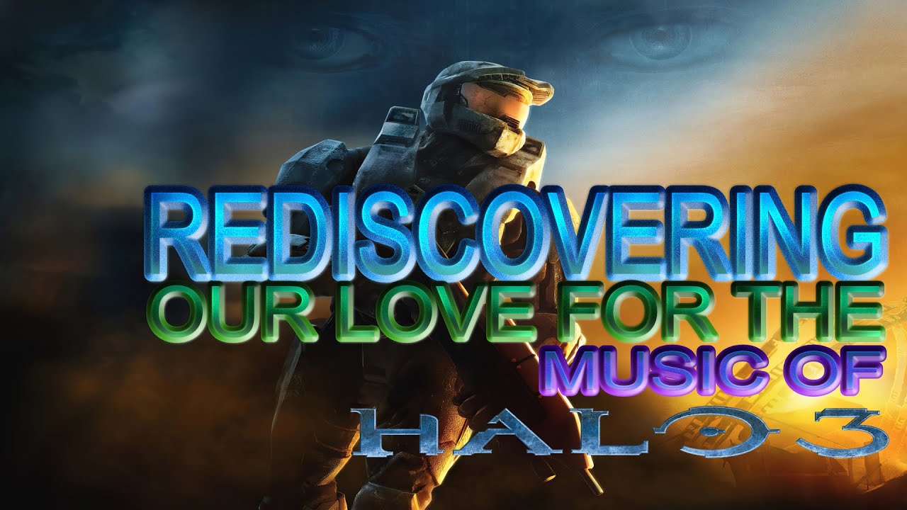 Rediscovering our Love for the Music of Halo 3 - YouTube