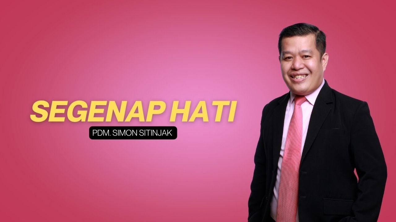 Segenap Hati - Pdm. Simon P. Sitinjak - YouTube