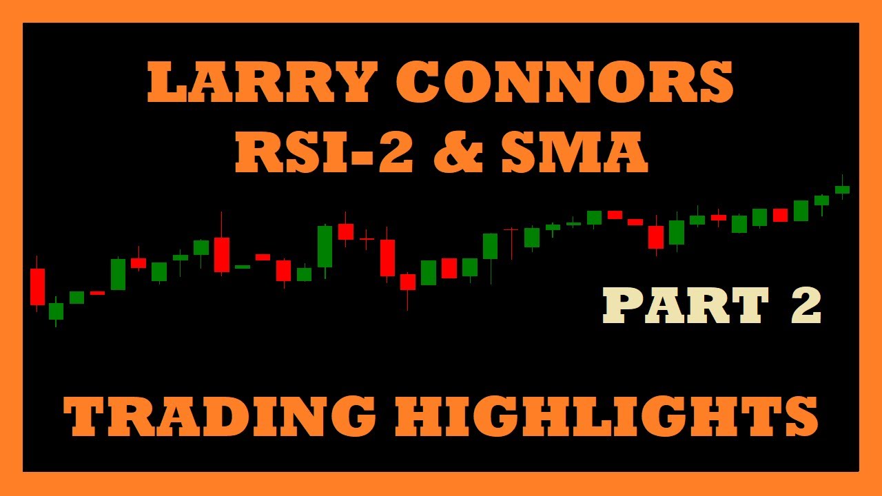 Larry Connors RSI-2 D1 Strategy - Part 2 | Trading Highlights - YouTube