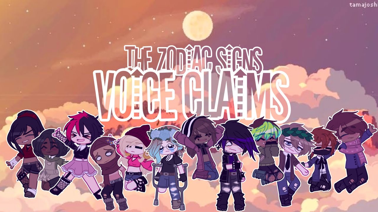 Voice Claims || The Zodiacs || Reupload•°☆ - YouTube