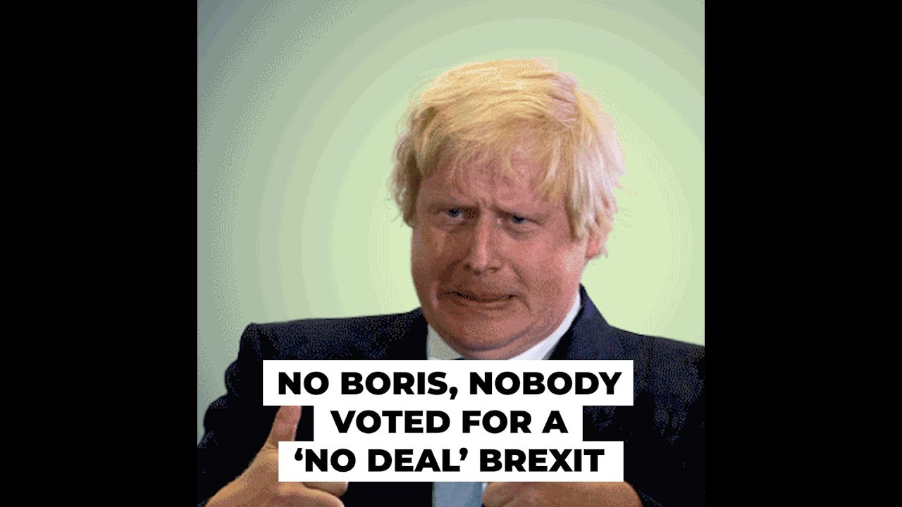 No Boris, nobody voted for a 'no deal' Brexit - YouTube