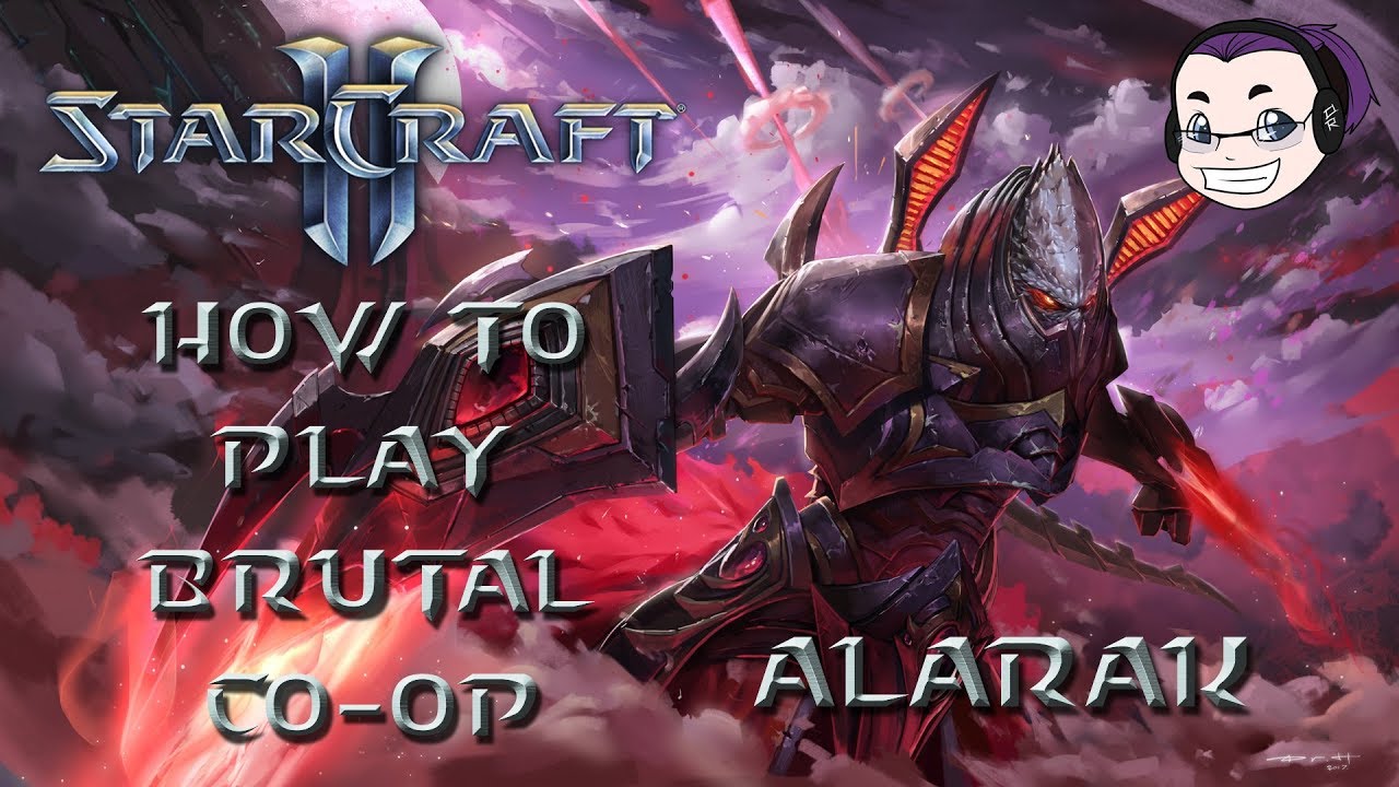 Starcraft 2 Brutal Co-Op Commanders - How to Play: Alarak - YouTube